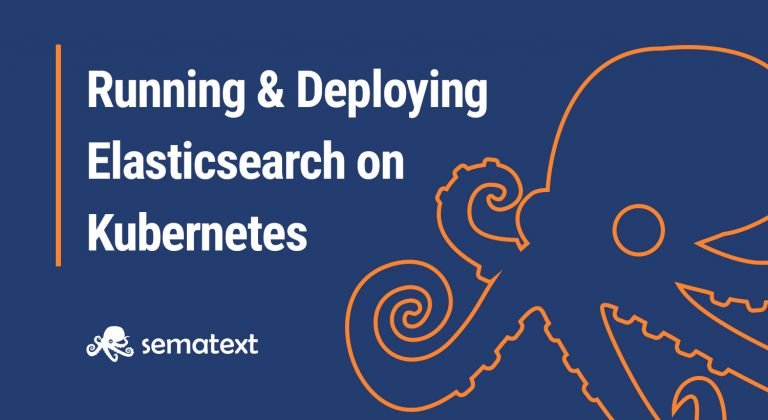 Running And Deploying Elasticsearch On Kubernetes Sematext 3231