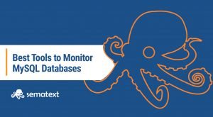 Best MySQL Monitoring Tools & Software [2022 Reviews] - Sematext