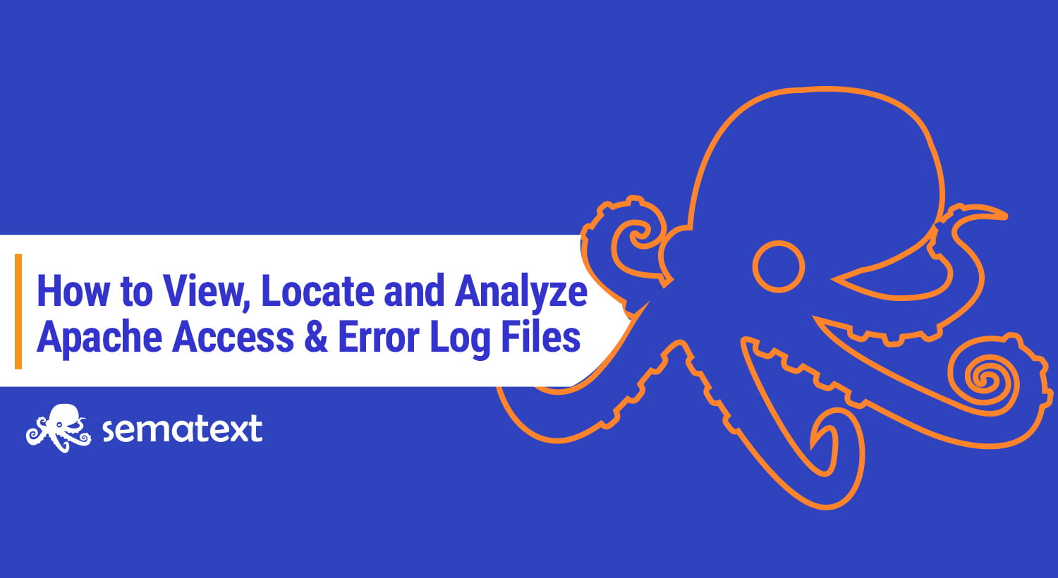 How To View Analyze Apache Access Error Log Files Sematext